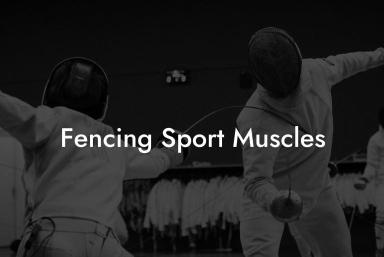 Fencing Sport Muscles - Anchorage Fencing Club | Fencing Guides