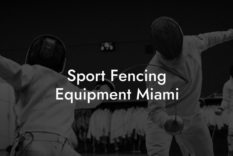 Sport Fencing Equipment Miami - Anchorage Fencing Club | Fencing Guides