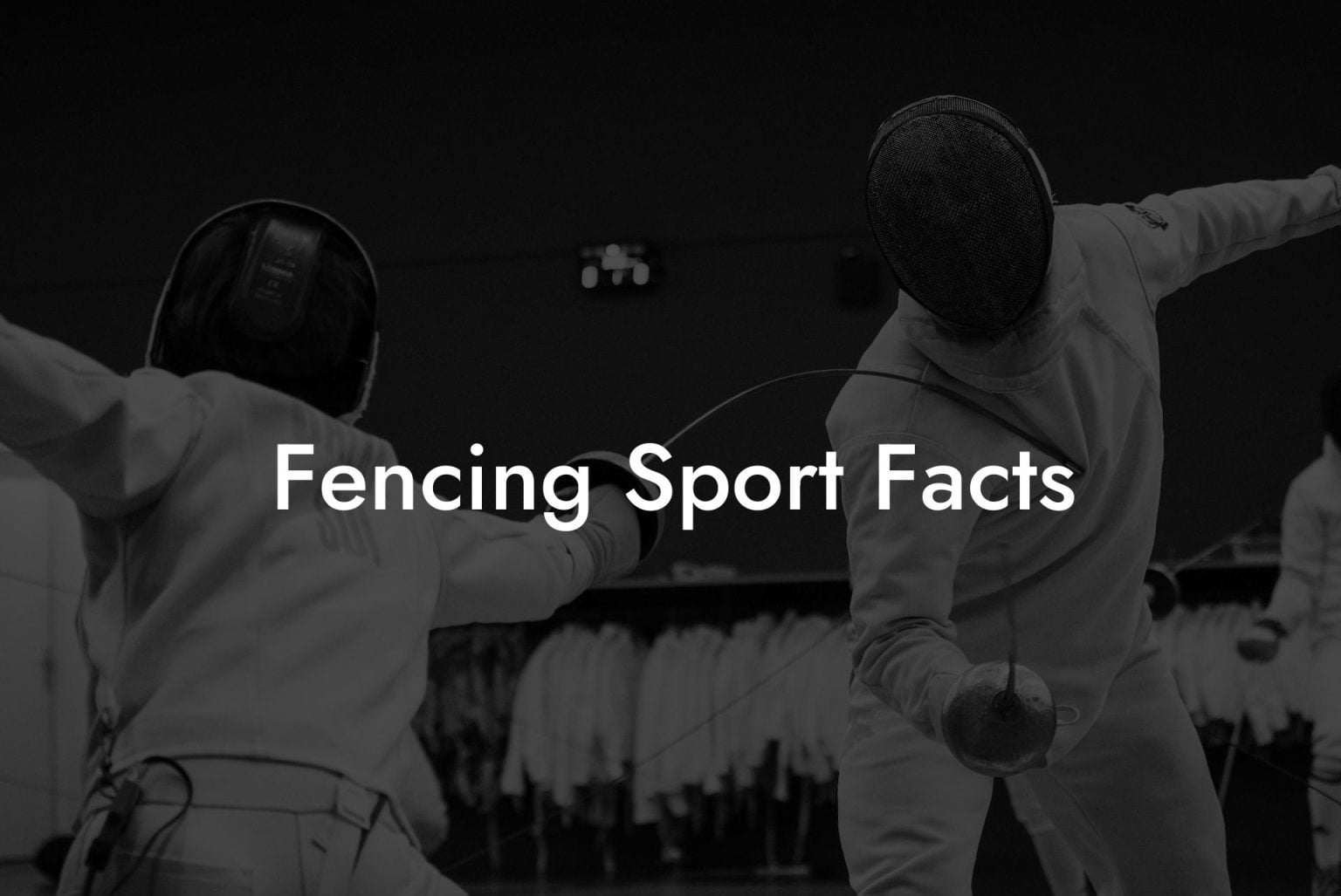 Fencing Sport Facts - Anchorage Fencing Club | Fencing Guides