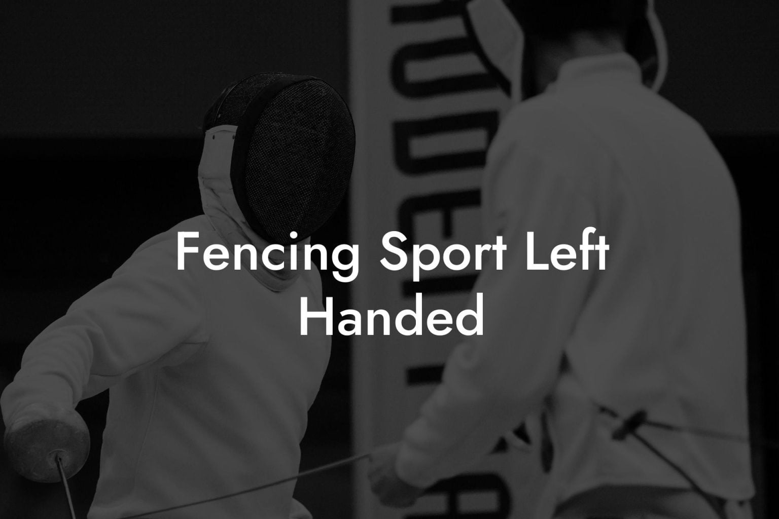 Fencing Sport Left Handed - Anchorage Fencing Club | Fencing Guides
