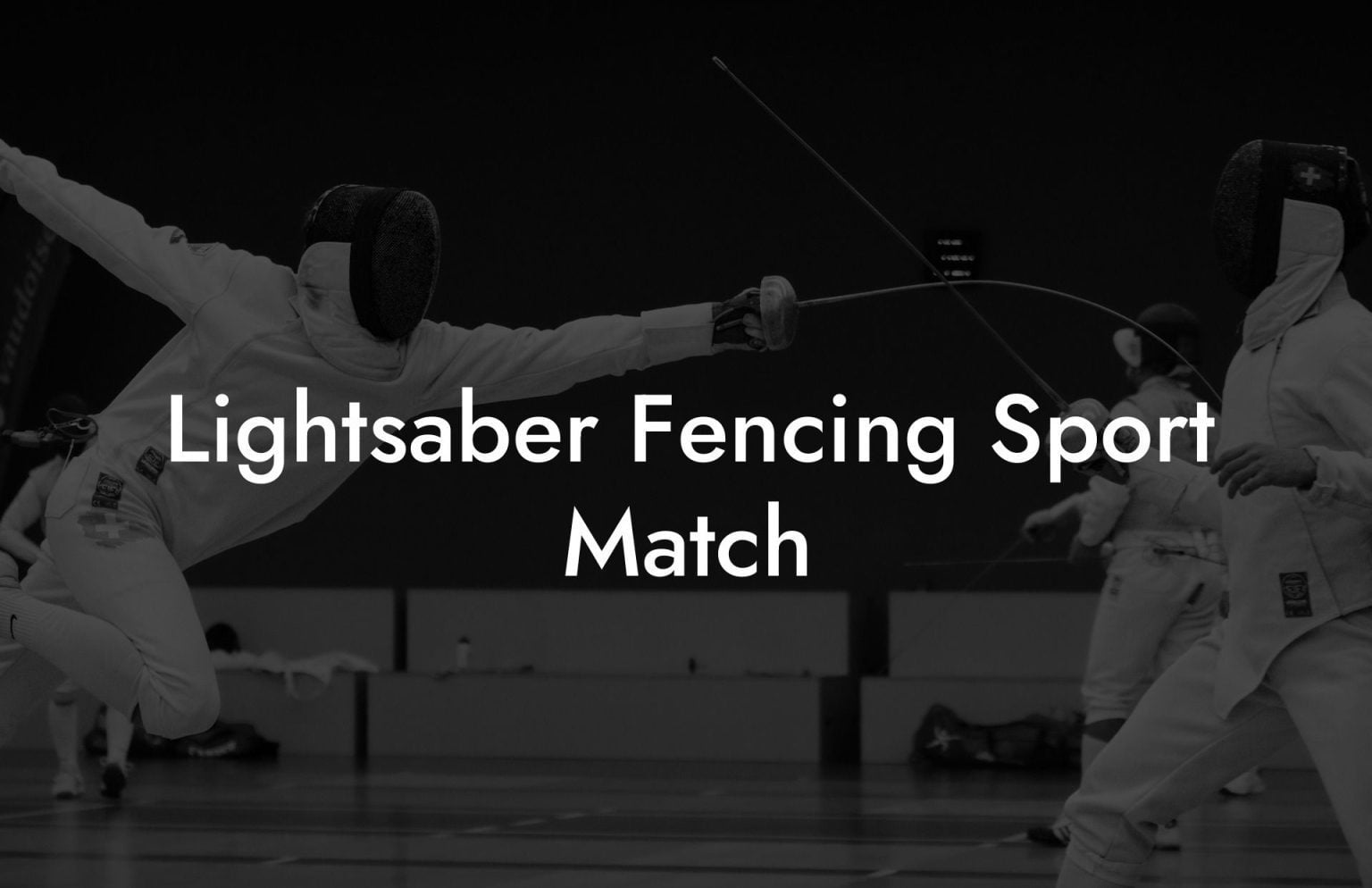 Lightsaber Fencing Sport Match - Anchorage Fencing Club | Fencing Guides